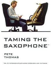 Pete Thomas: TAMING THE SAXOPHONE- Volume 3